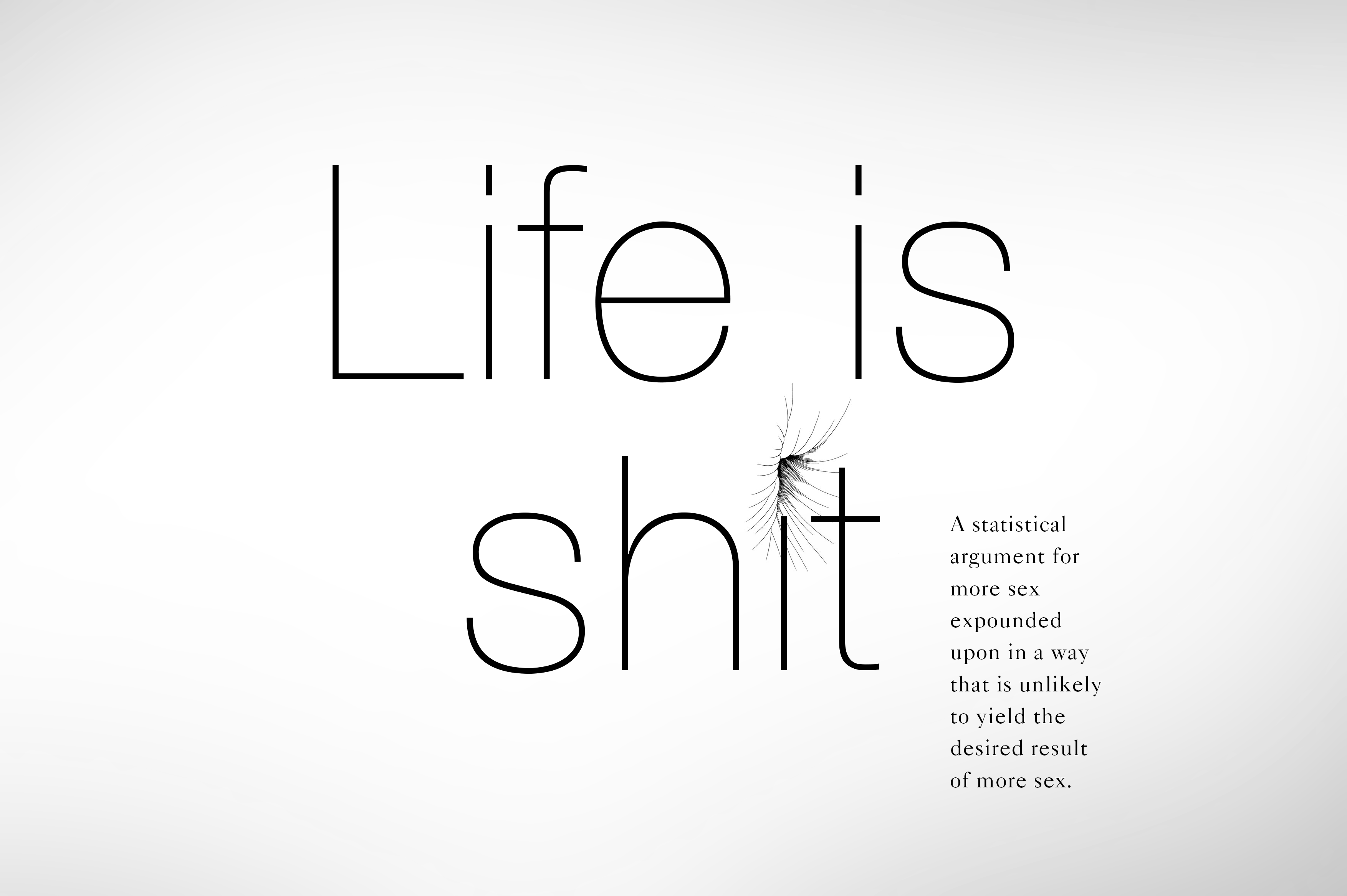 Life is Shit – WE WRITE WHAT WE LIKE